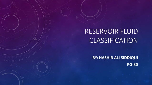 Reservoir fluid classification | PPTX