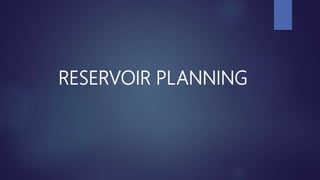 Reservoir planning | PPTX