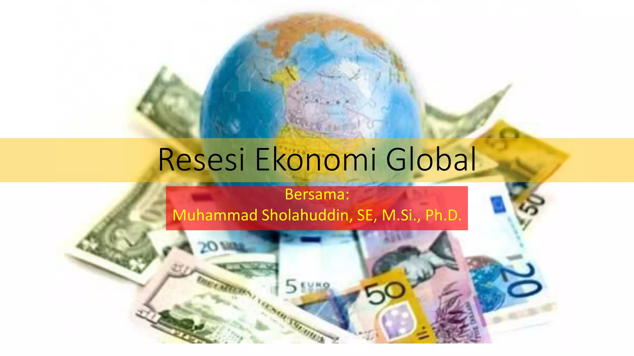 Resesi Ekonomi Global-Muhammad Sholahuddin.pdf