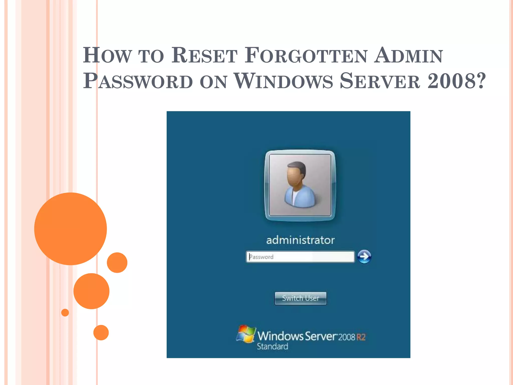 Reset Forgotten Admin Password on Windows Server 2008 | PPTX