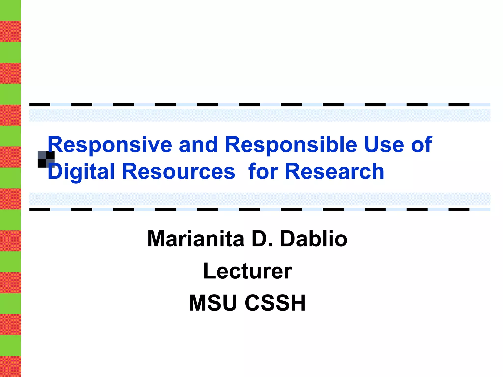 Responsive and Responsible Use of Digital Resources for Research | PPT