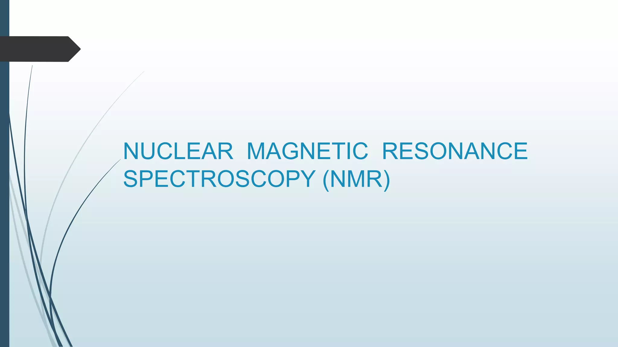 Nuclear magnetic Resonance(NMR) spectroscopy | PPTX