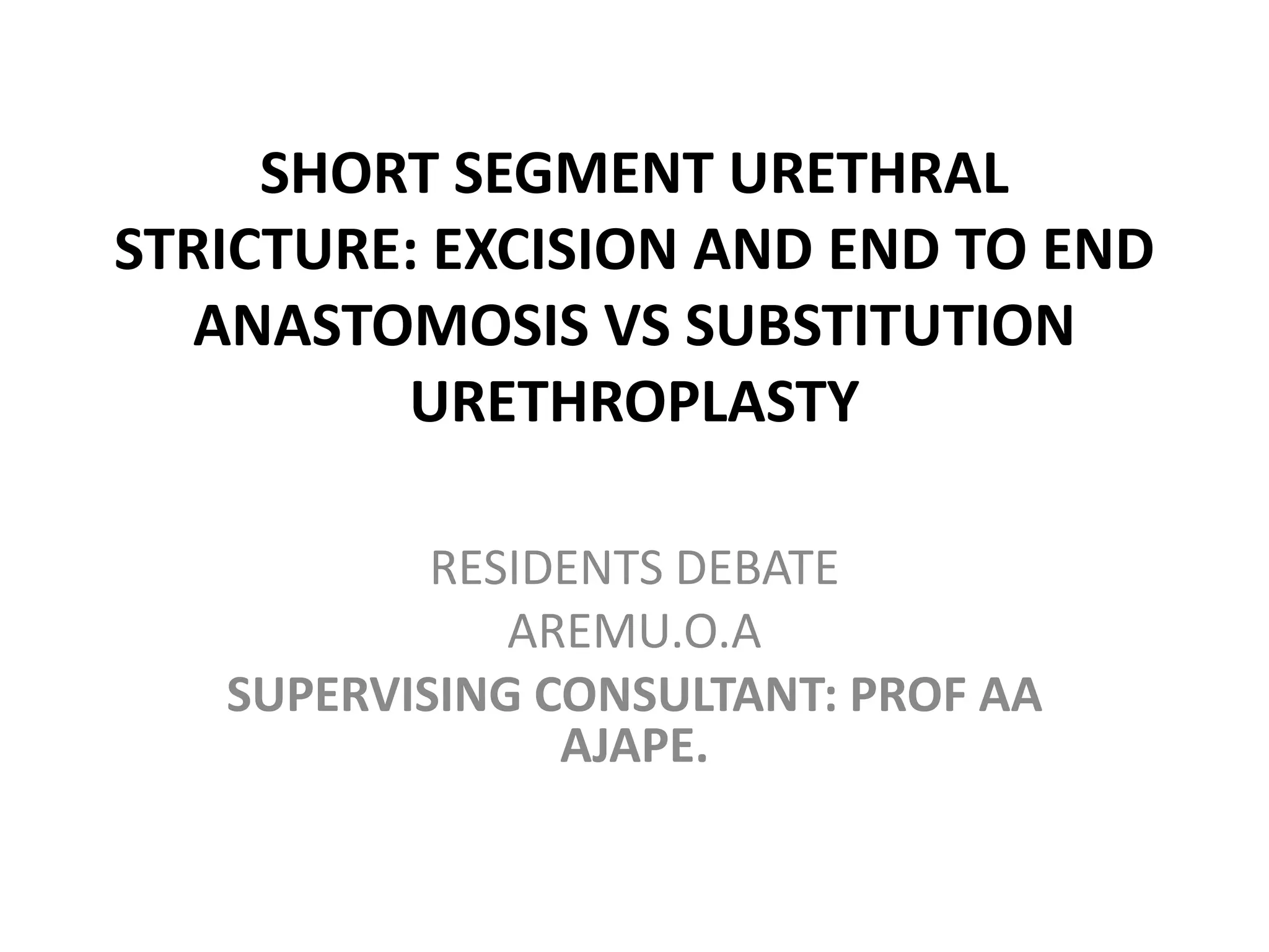 RESIDENT DEBATE ON urethroplasty - Copy.pptx