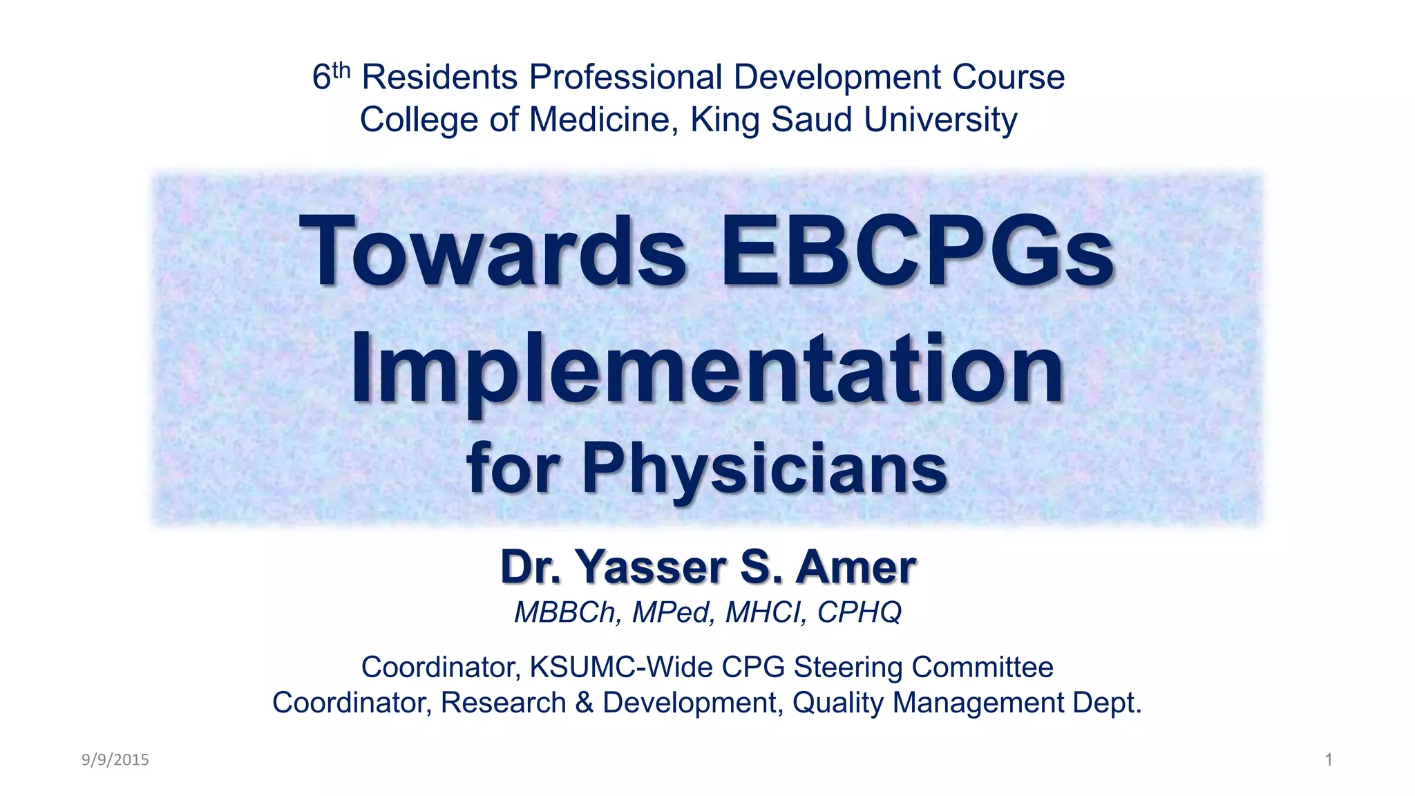 Towards Evidence-Based Clinical Practice Guidelines Implementation for ...