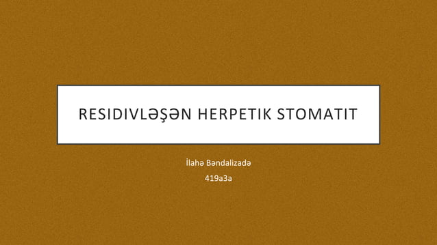 Residivləşən herpetik stomatit.pptx