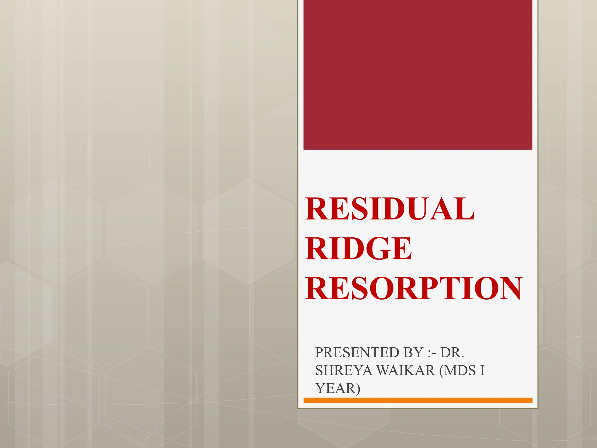 RESIDUAL RIDGE RESORPTION in prosthodontics | PPT