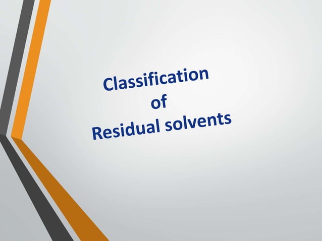 Residual solvents as impurities | PPTX