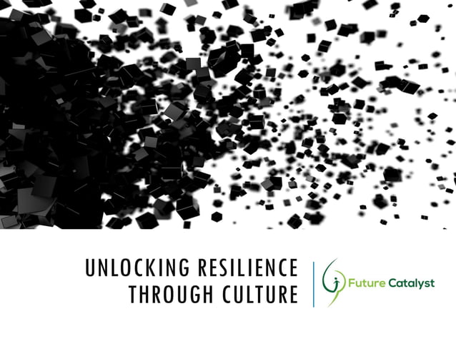 Unlocking Resilience through Culture | PPT Unlocking Resilience through Culture | PPT