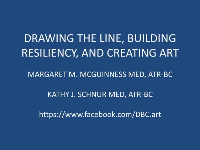 Drawing the Line, Building Resiliency, and Creating Art, an art therapy ...