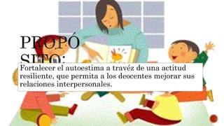 Resiliencia y autoestima | PPTX