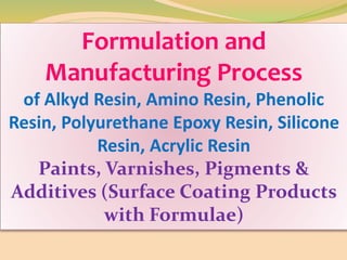 Formulation and Manufacturing Process of Alkyd Resin, Amino Resin ...
