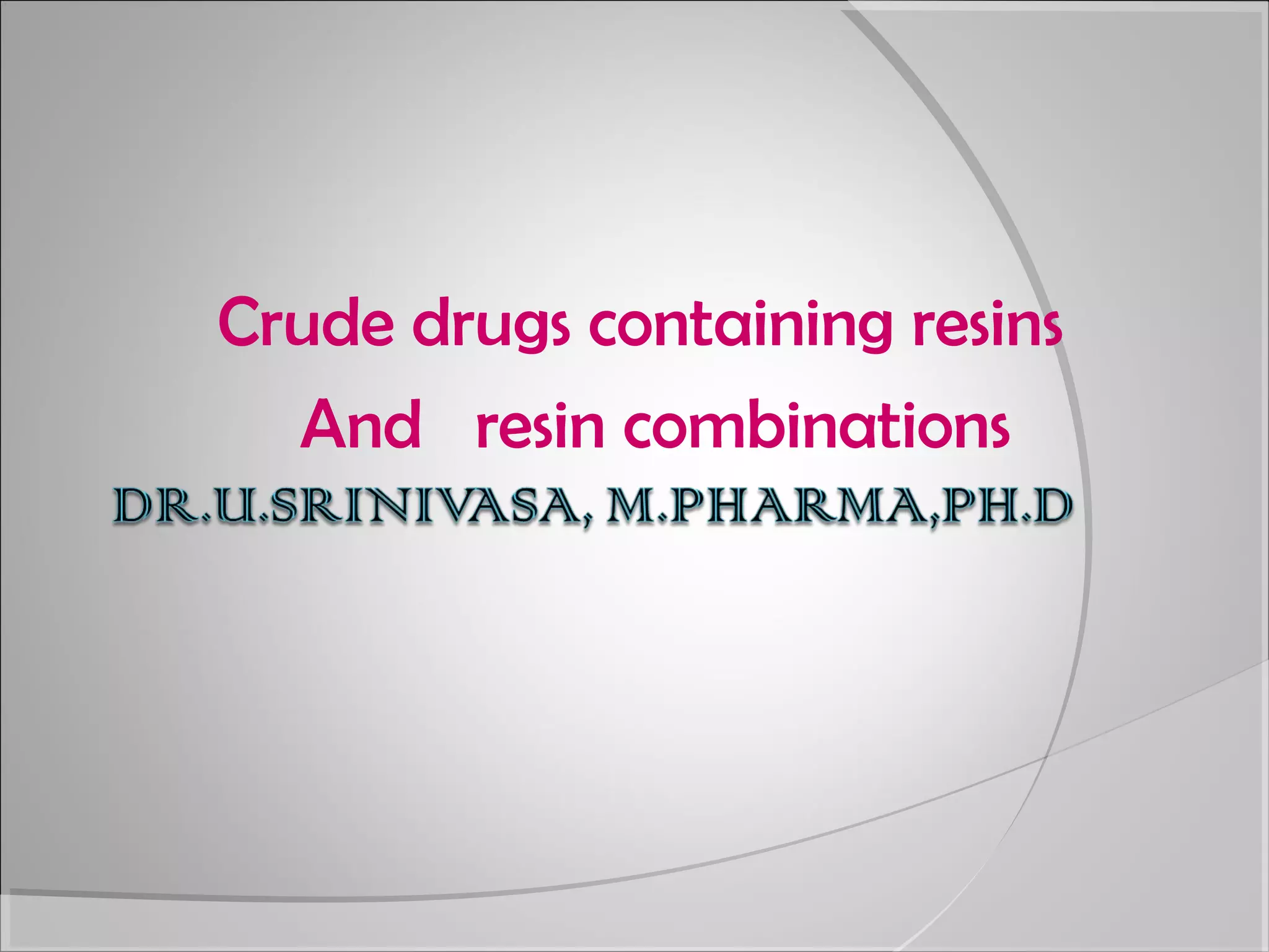 Resins and Resin combinations by Dr .U.Srinivasa, Professor and Head ...
