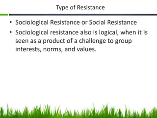 Resistance and types of resistance to change | PPTX