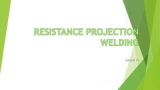 Resistance projection welding | PPTX | Chemistry | Science