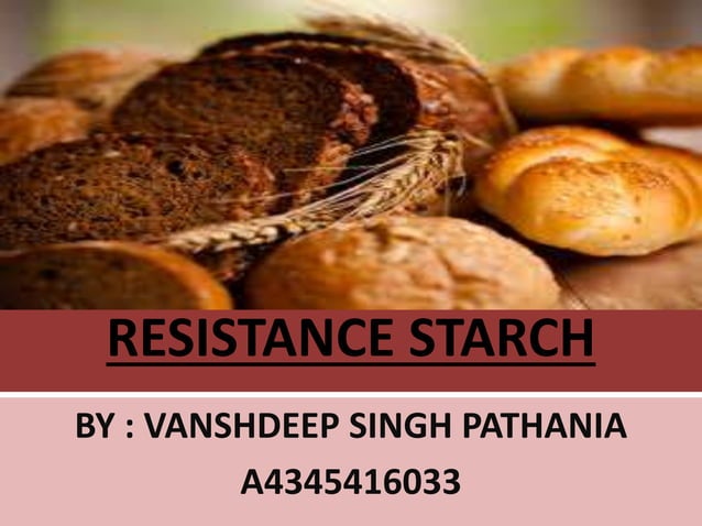 Resistance starch presentation | PPTX | Endocrine and Metabolic ...