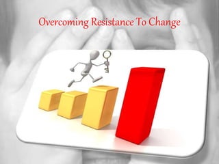 Resistance to change | PPT