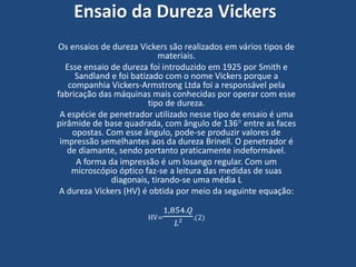 Resistencia dos materias ( ensaio de dureza:Vickers, Brinell e Rockwell ...