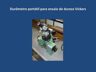 Resistencia dos materias ( ensaio de dureza:Vickers, Brinell e Rockwell ...