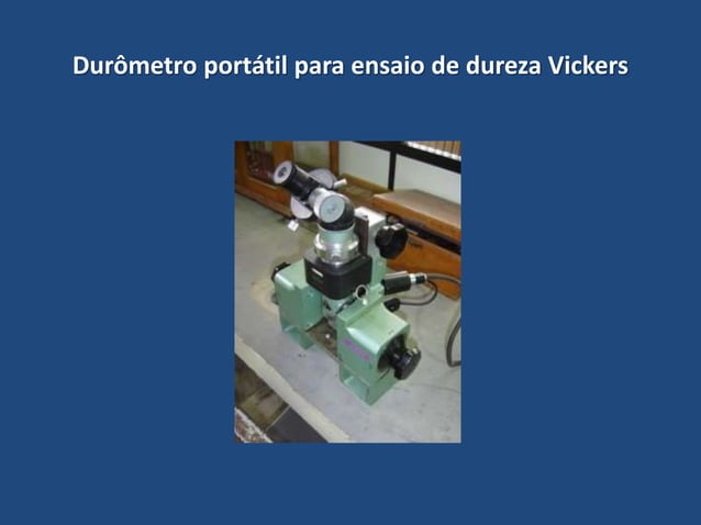 Resistencia dos materias ( ensaio de dureza:Vickers, Brinell e Rockwell ...