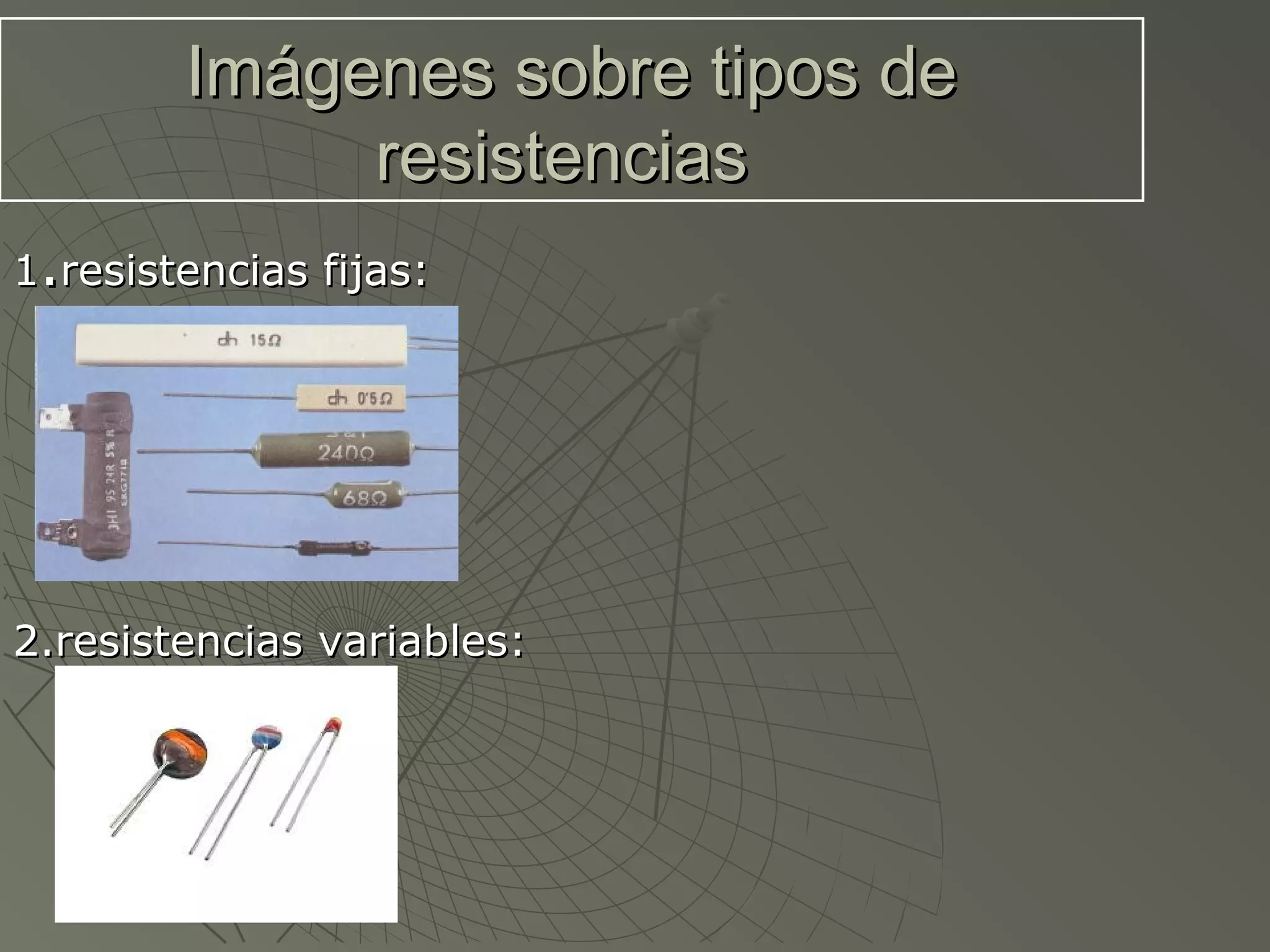 Resistencias tipos y definicion | PPT