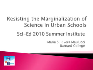 Resisting the marginalization of science in urban schools | PPTX