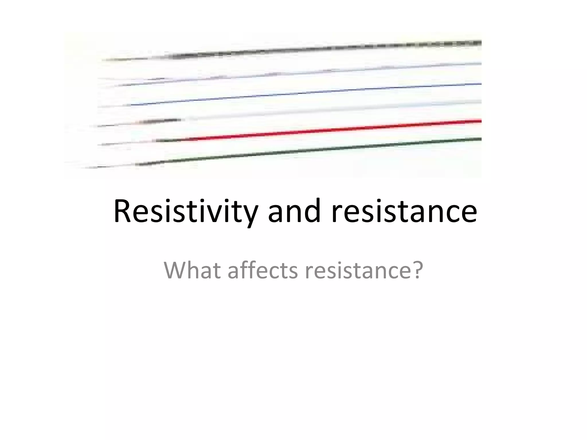 Resistivity and resistance.ppt