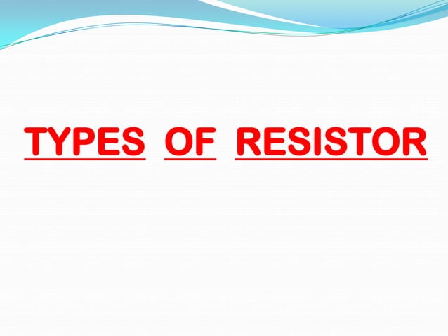 Resistor and its types | PPTX
