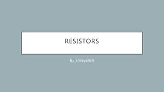Resistors | PPT
