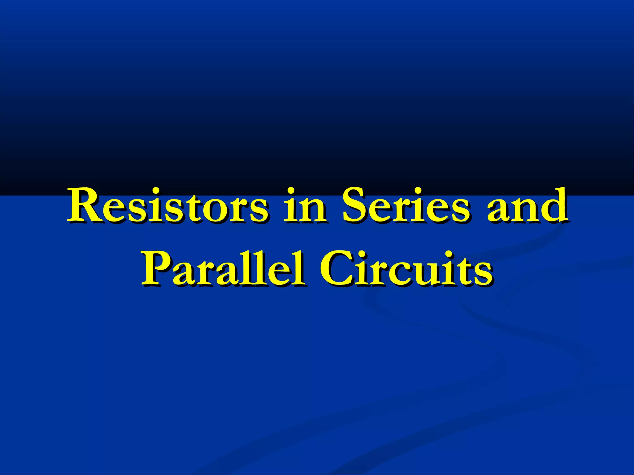 Resistors in series and parallel circuits | PPT