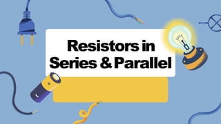 Resistors in series & parallel real life.pptx