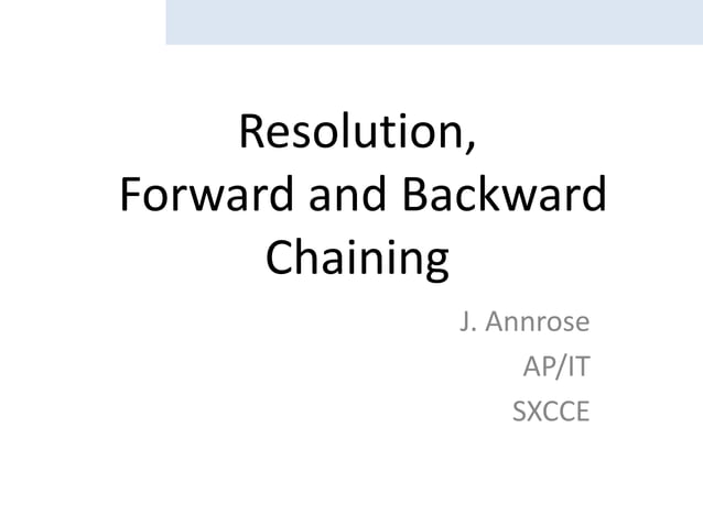 Resolution,forward backward chaining | PPTX