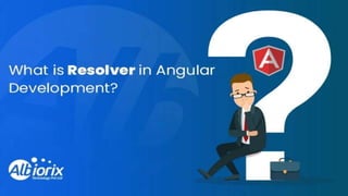 Resolver in Angular | PPT
