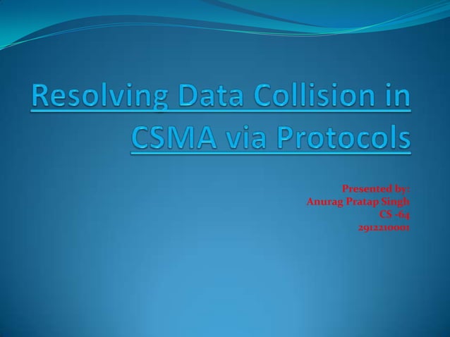 Resolving data collision in csma via protocols | PPT