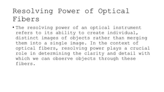 resolving power of optical fiber.pptxResolving power of optical fiber ...