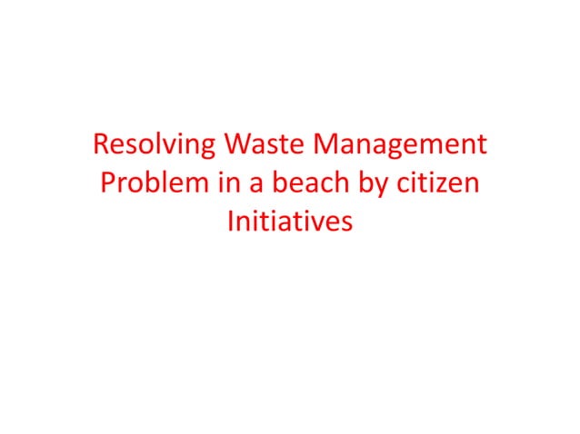 Resolving waste management problem in a beach | PPTX