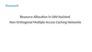 Resource Allocation in UAV assisted wireless caching networks.pptx