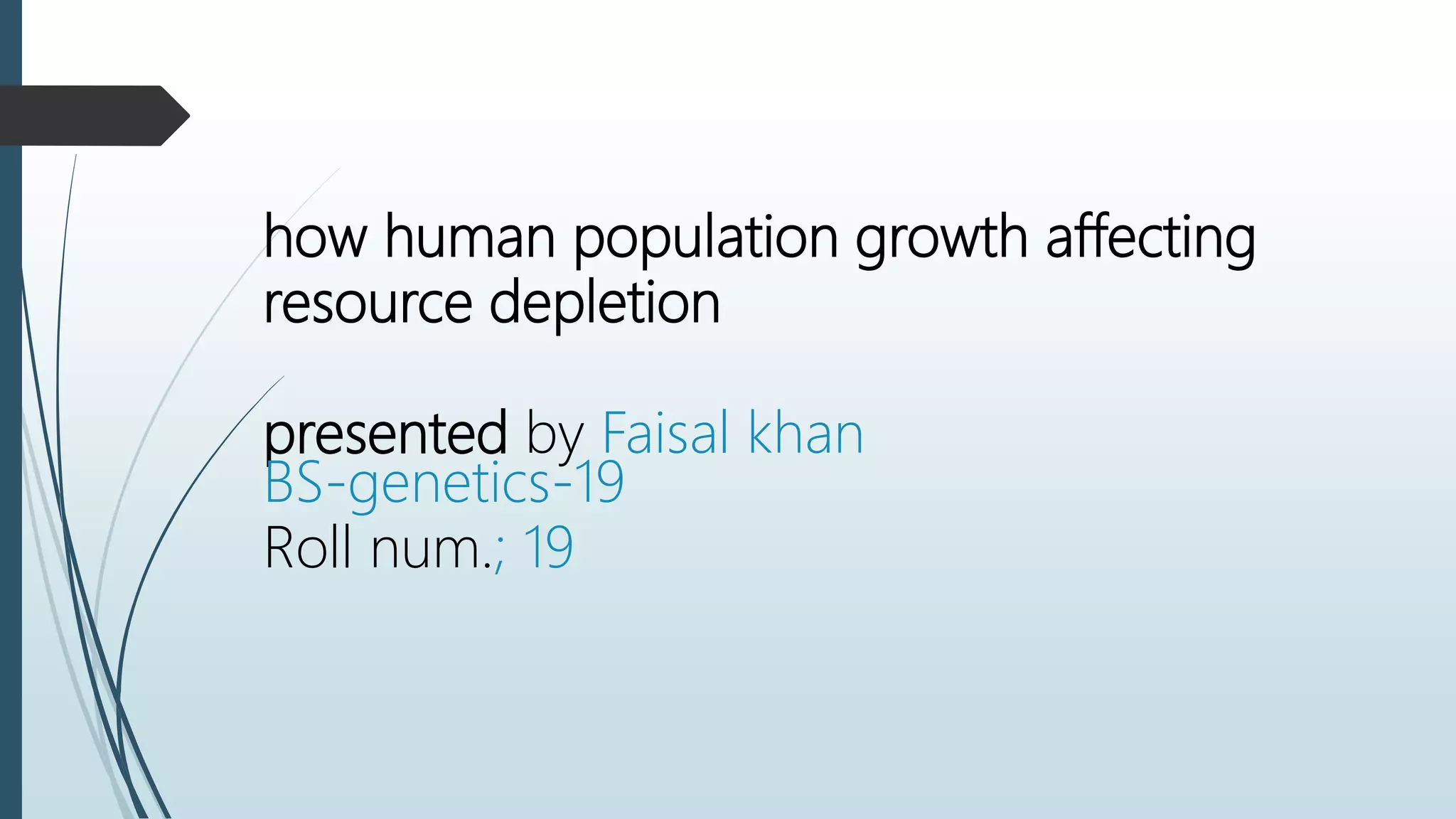 how human population growth affecting resource depletion | PPTX