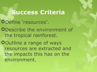 Resource extraction and rainforest management | PPT | Environment | Science