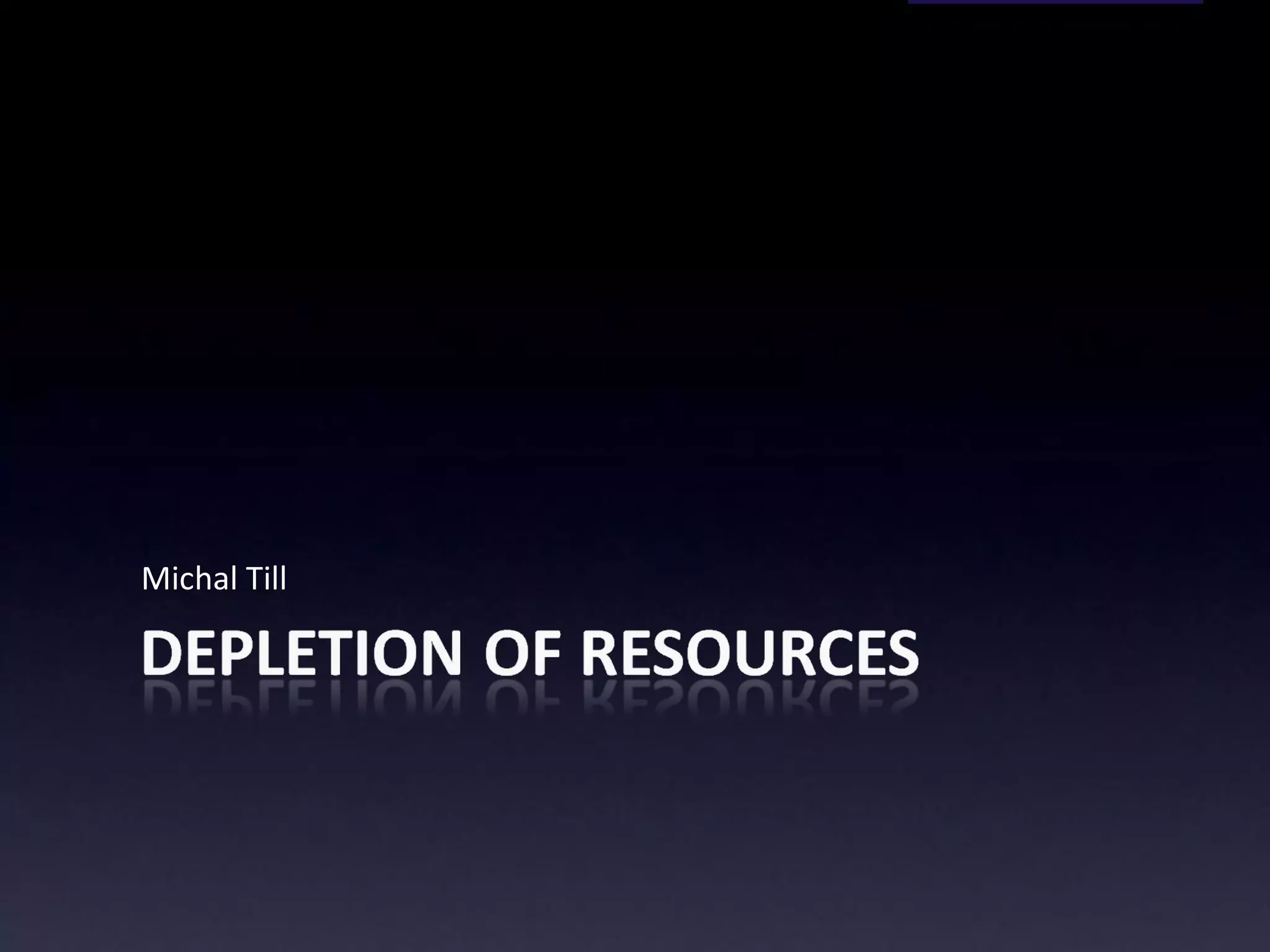Depletion of resources | PPT