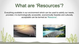 RESOURCES and DEVELOPMENT.pptx | Environment | Science