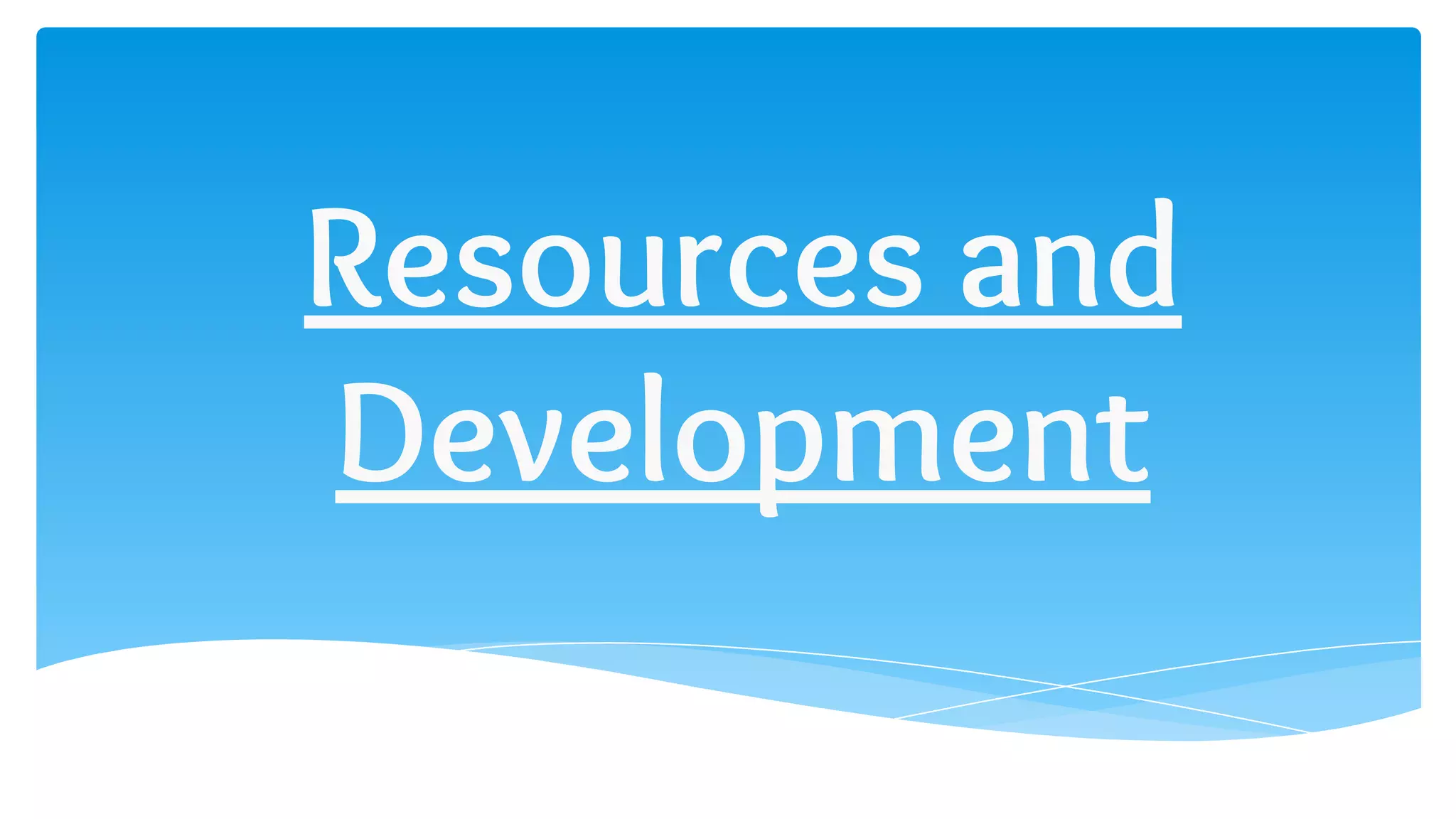RESOURCES AND DEVELOPMENT | PDF