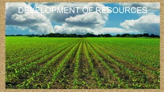 RESOURCES AND DEVELOPMENT PPT | PPTX