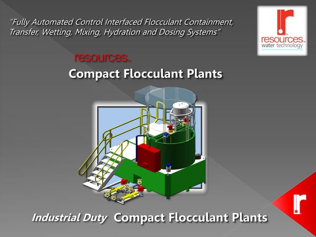 Flocculant Plants - Compact - Presentation by Resources | PPT