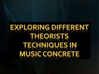 Resources from music concrete theory. | PPTX