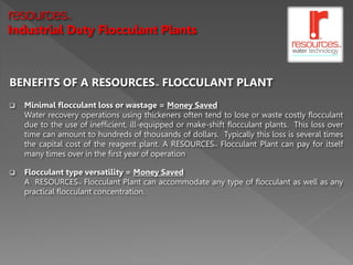 Flocculant Systems - High Capacity - Presentation by Resources | PPT