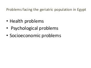 Geriatric services in egypt | PPTX