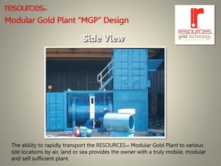 Modular Gold Plant - Presentation by Resources Gold Technology | PDF