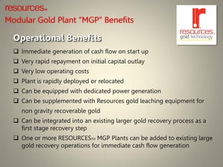 Modular Gold Plant - Presentation by Resources Gold Technology | PPT