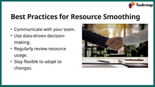 Resource Smoothing in Project Management - Taskroup.pptx