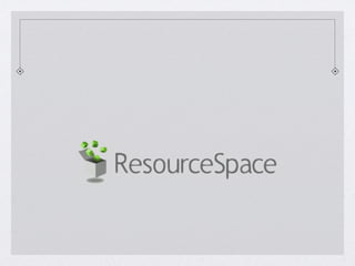 Resourcespace | PPT